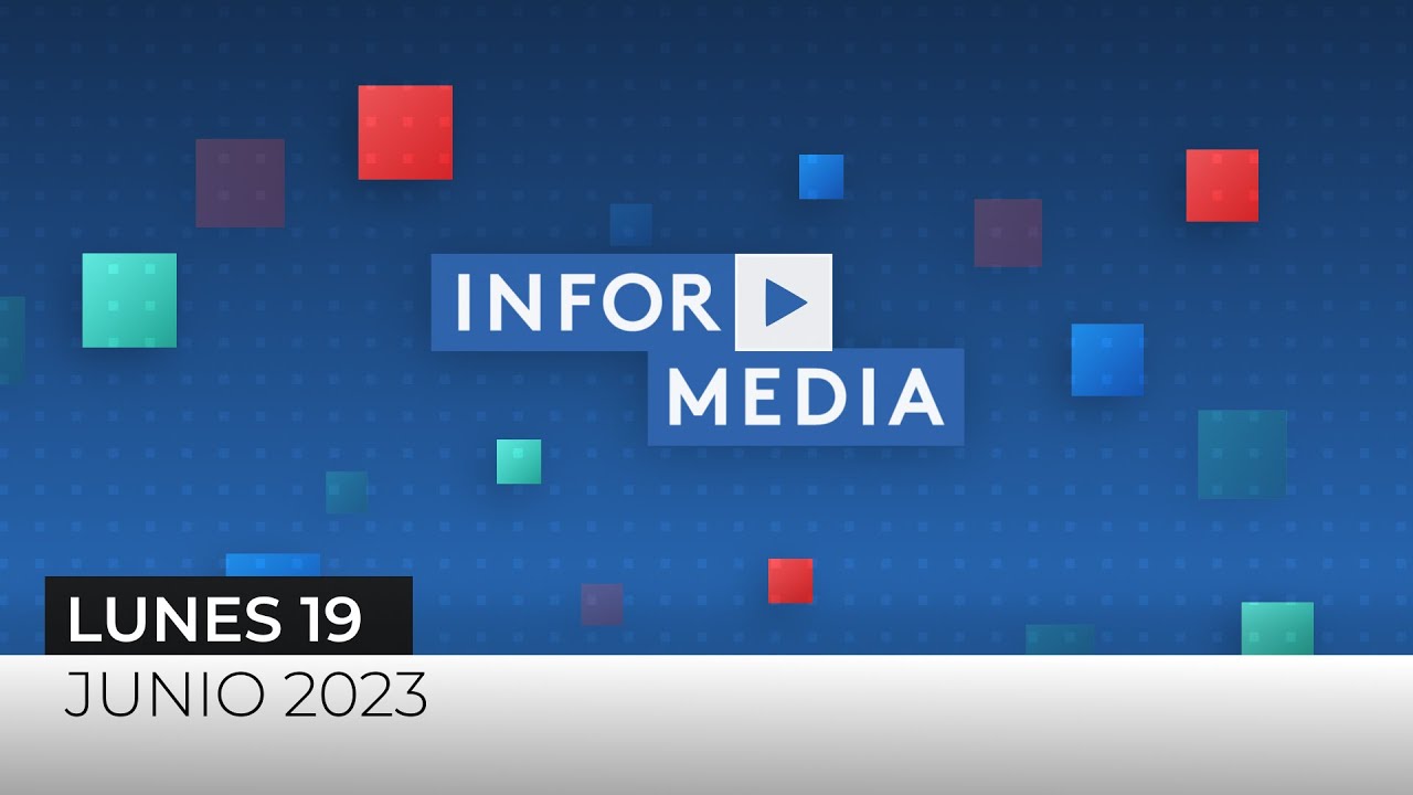 Informedia 19 de junio 2023 - YouTube