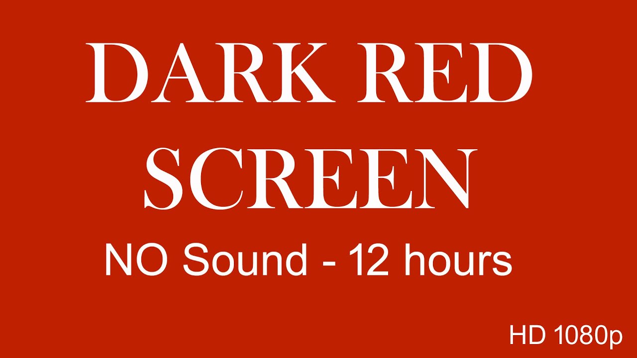 Pure dark red screen 12 hours | Red screen No sound | Red screen ...