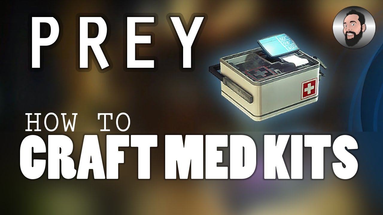 PREY | HOW TO CRAFT MED KITS | PLAN LOCATION - YouTube