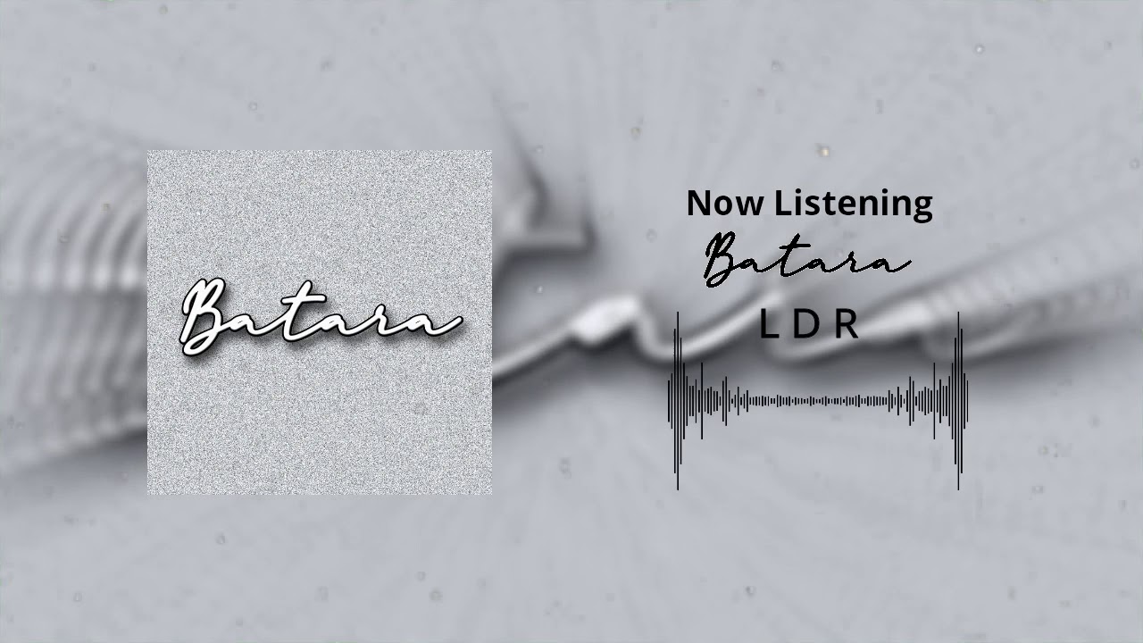 BATARA - L D R (HQ AUDIO) - YouTube