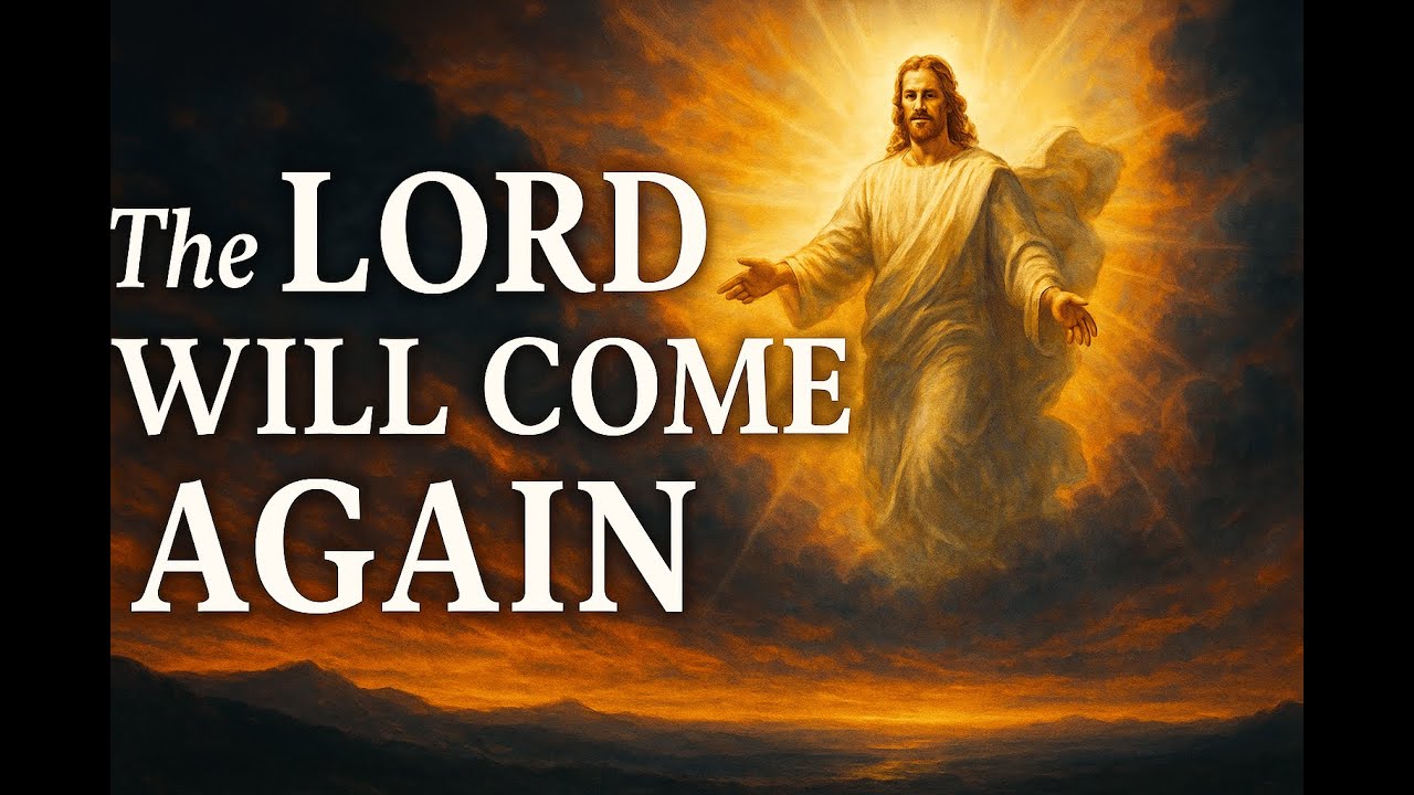 The Lord Will Come Again | Powerful Christian Song of Hope and Jesus ...