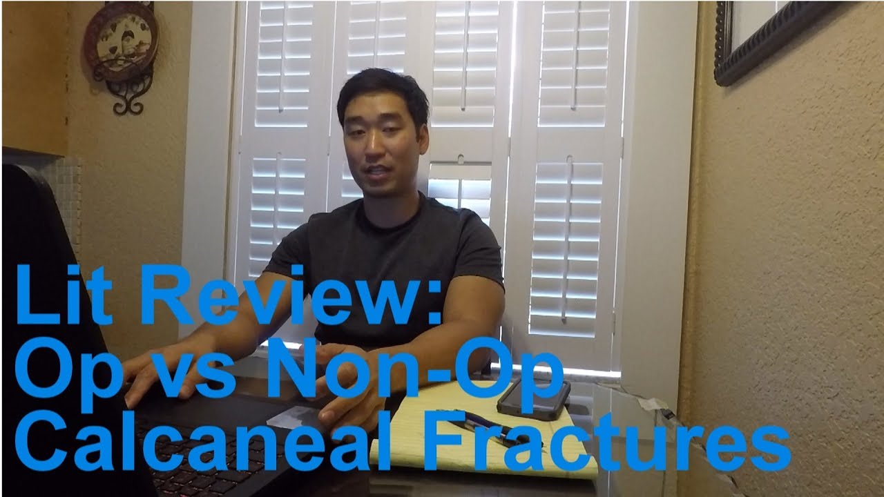 Lit Review: Operative vs Non-Operative Treatment for Calcaneal ...