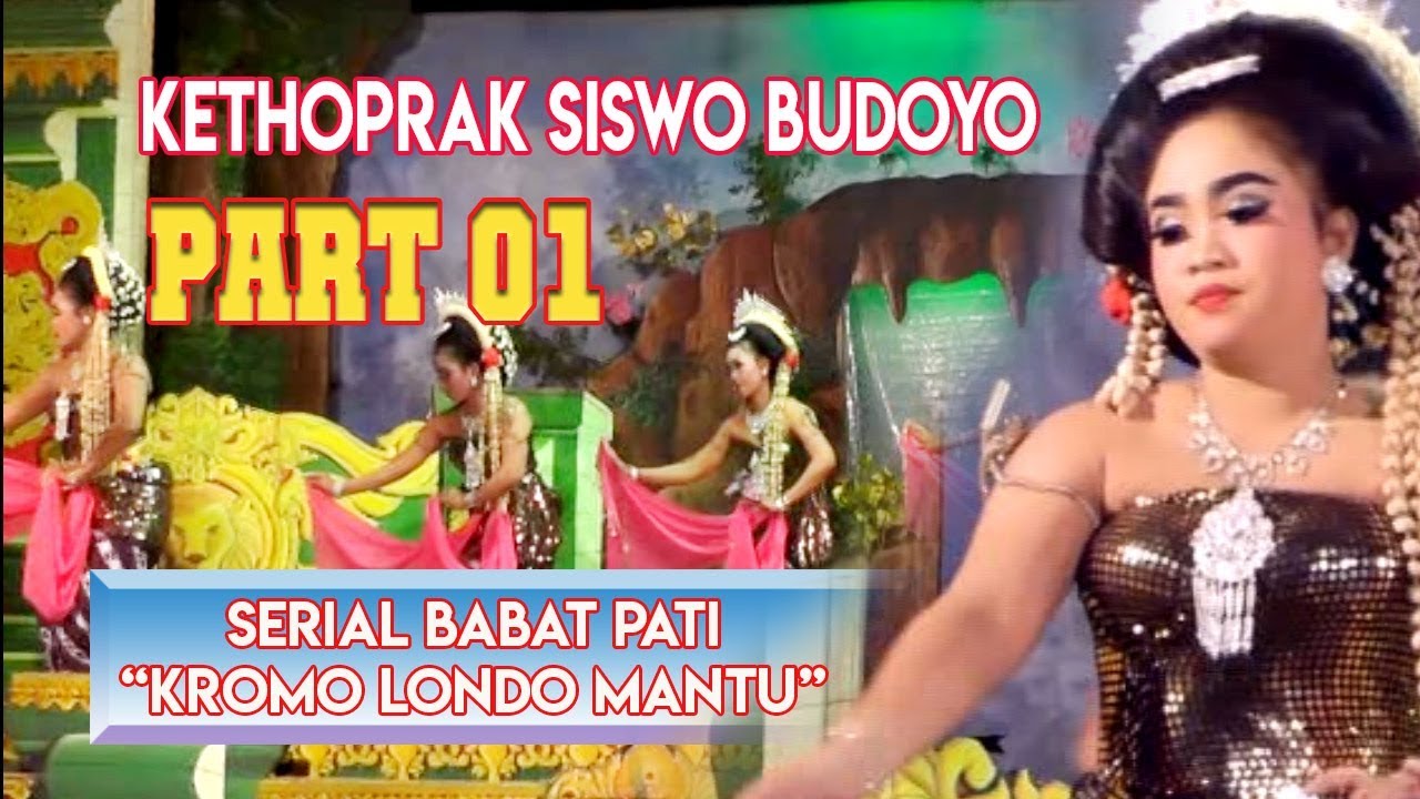 SRIMPEN KETHOPRAK SISWO BUDOYO|LAKON BABAT PATI KROMO LONDO MANTU PART1 ...