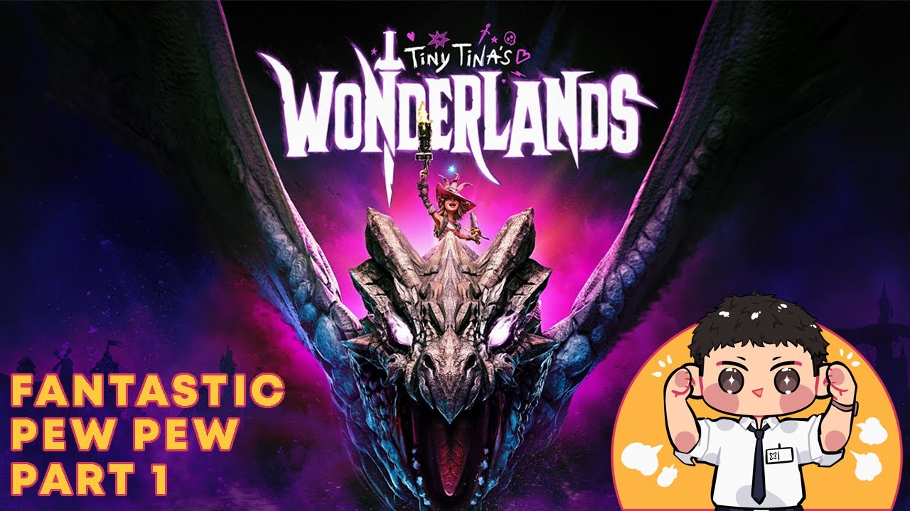 [ TIny Tina's Wonderlands ] PEW PEWS AND DRAGONS (part 1) - YouTube