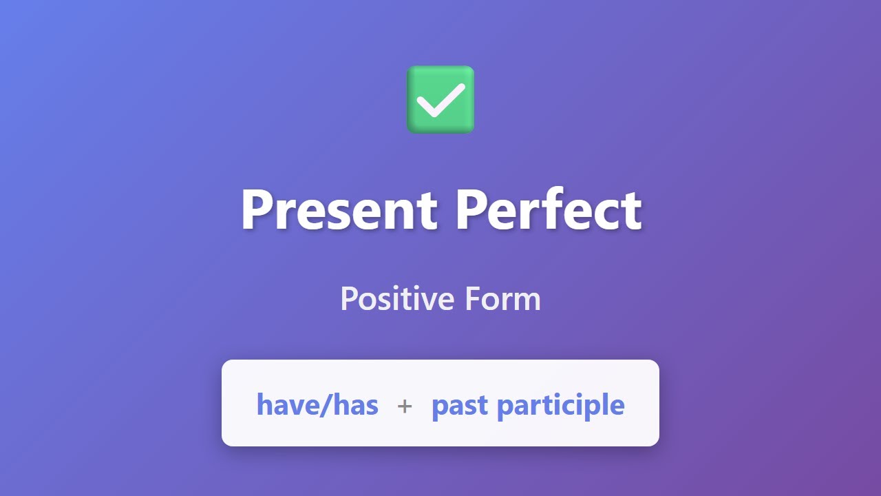 Present Perfect Tense - Positive Form | English Grammar for Beginners ...