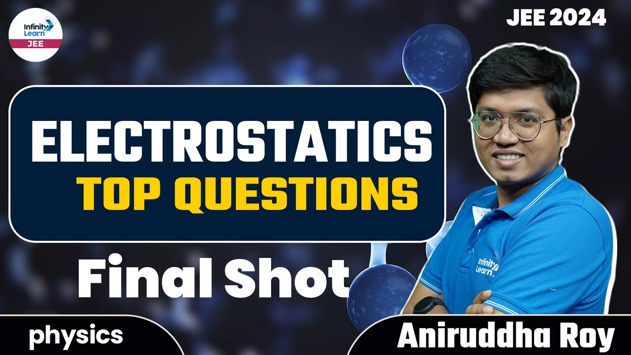 Electrostatics Top Questions || JEE 2024 Physics || LIVE || Aniruddha ...