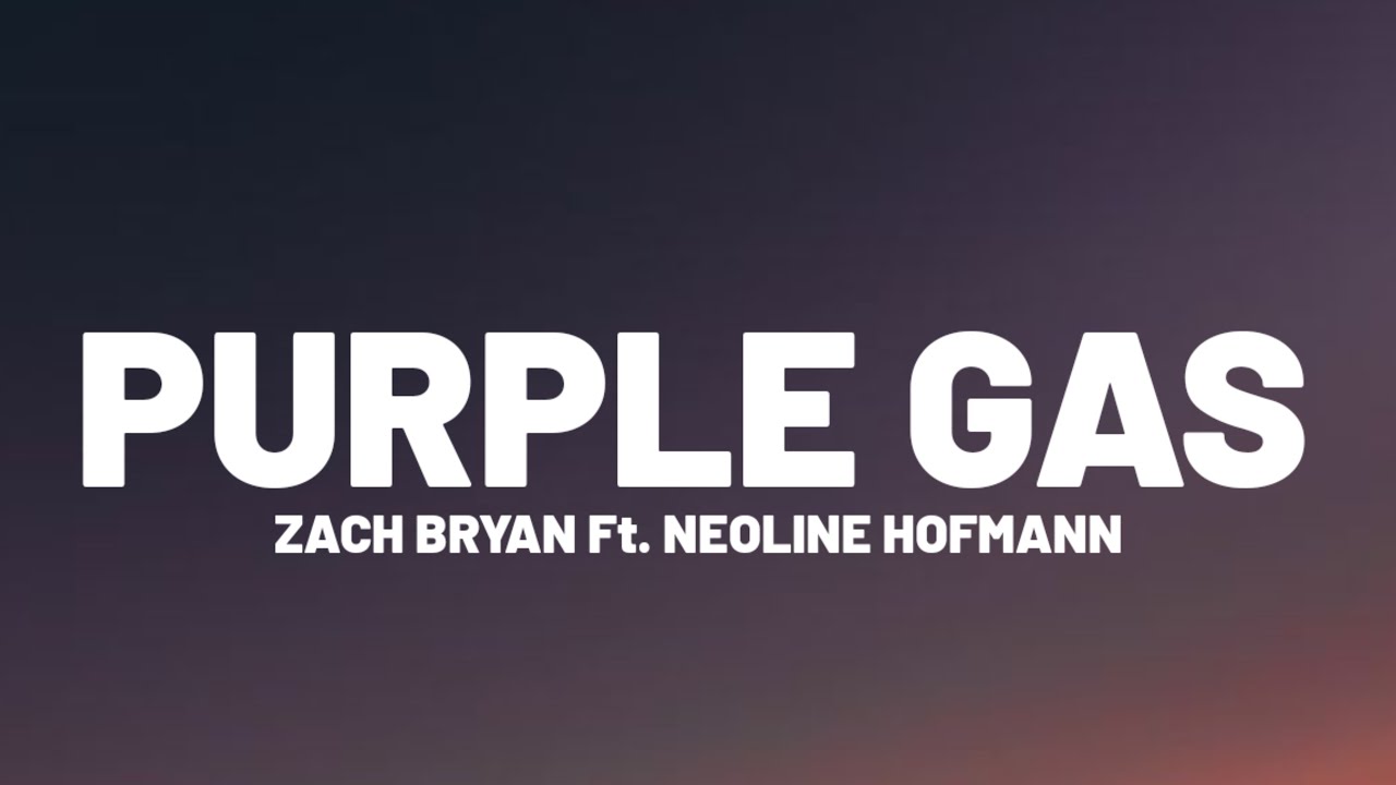 Zach Bryan - Purple Gas (Lyrics) Ft. Neoline Hoffman - YouTube