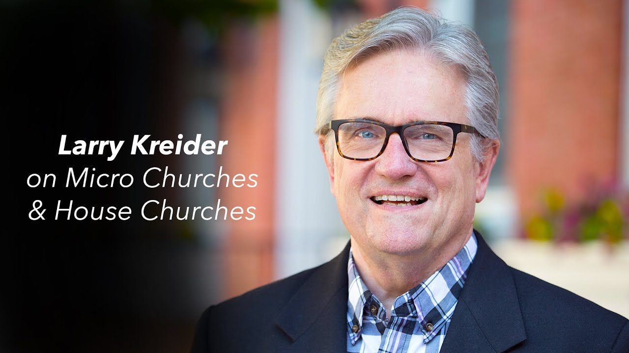 Larry Kreider on Micro Churches - YouTube