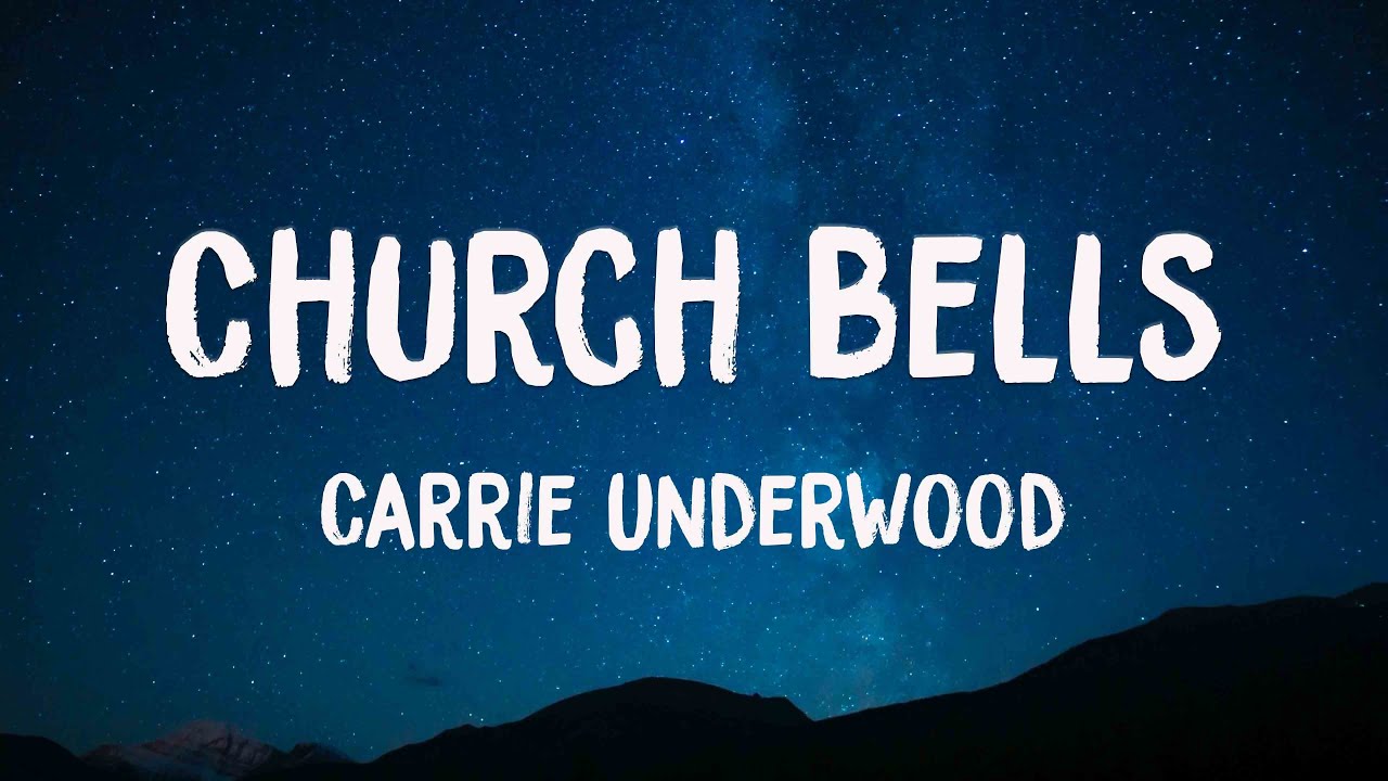 Church Bells - Carrie Underwood - (BEST LYRICS) - YouTube
