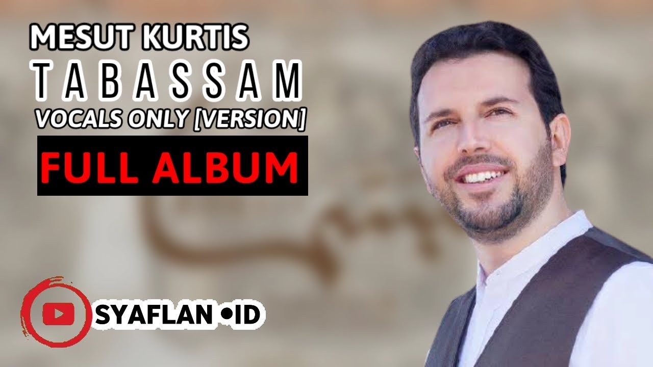 Mesut Kurtis - Tabassam | Vocals Only (Version) Full Album - YouTube