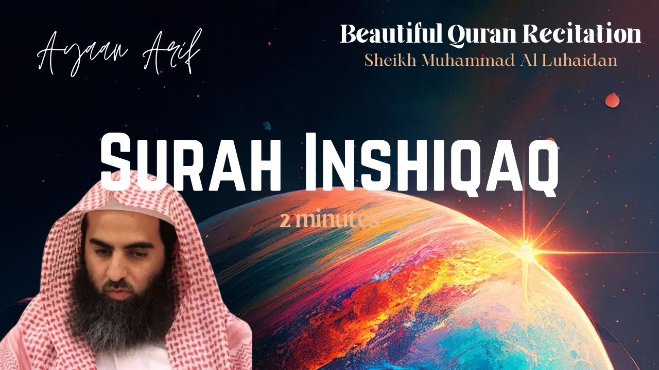 Muhammad Al Luhaidan Beautiful Quran Recitation🌺Surah Inshiqaq ️ - YouTube
