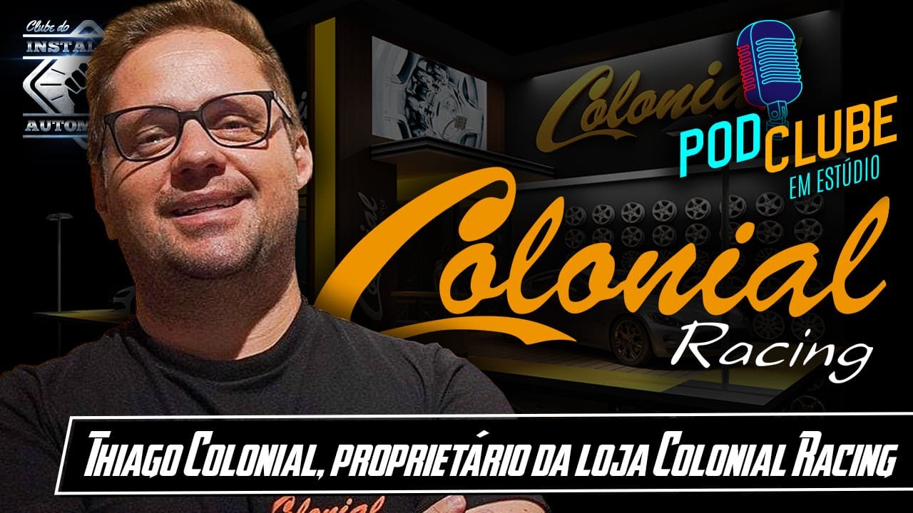 CONVERSA COM THIAGO COLONIAL, PROPRIETÁRIO DA LOJA COLONIAL RACING - PodClube #62 - YouTube