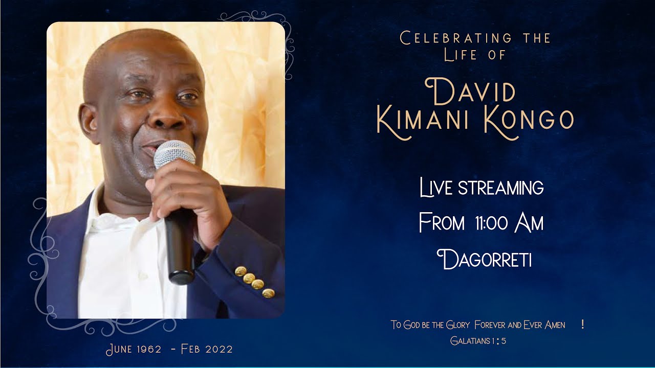 Celebrating the Life of David Kimani Kongo - YouTube