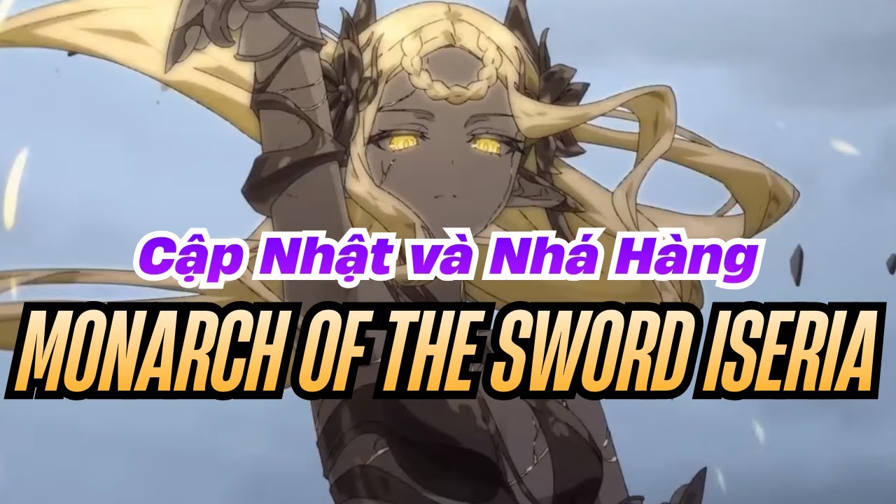 Cập Nhật và Nhá Hàng Monarch of The Sword ISERIA - Epic Seven - YouTube