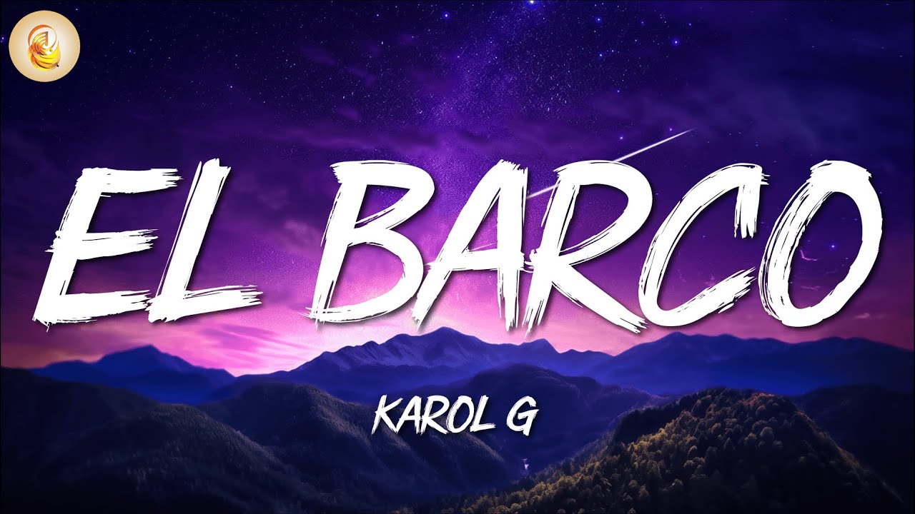 KAROL G - EL BARCO | Letra/Lyrics - YouTube