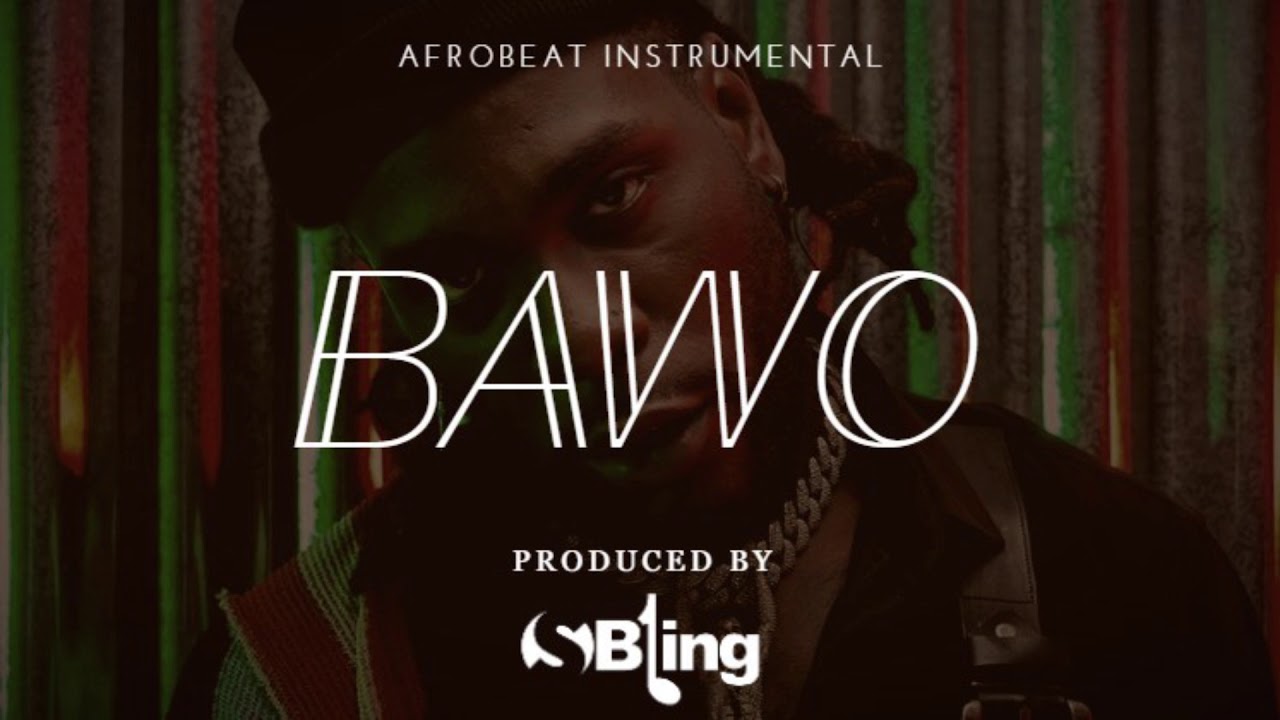 "Bawo" Afro Beat Instrumental | Burna Boy x Olamide x Runtown Type Beat ...