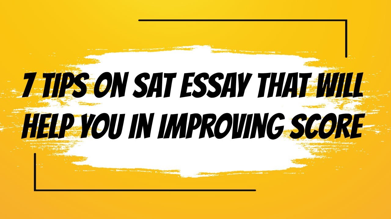 7 Tips on SAT Essay That Will Help You in Improving Score - YouTube