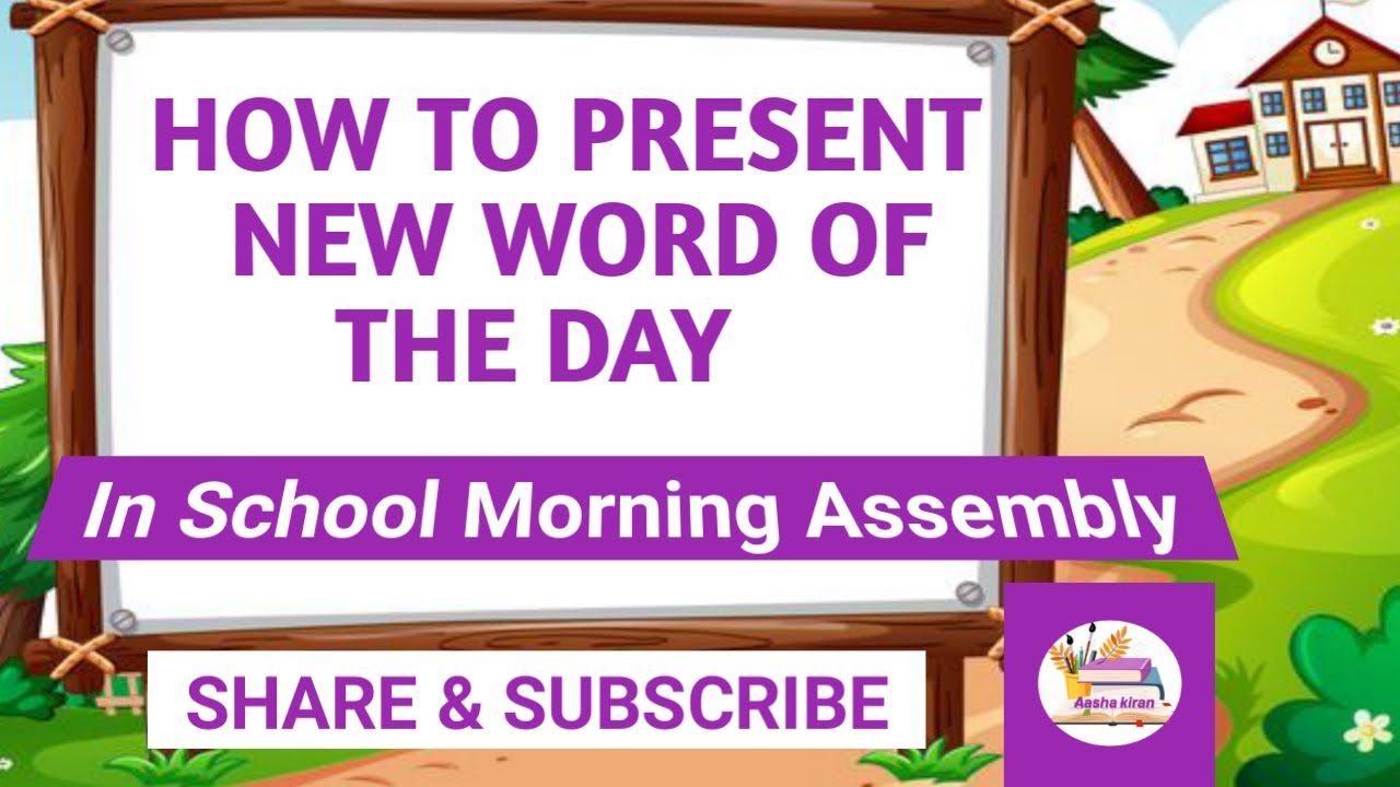 How To Present New Word Of The Day In School Morning Assembly new Word How To Present New Word Of The Day In School Morning Assembly new Word