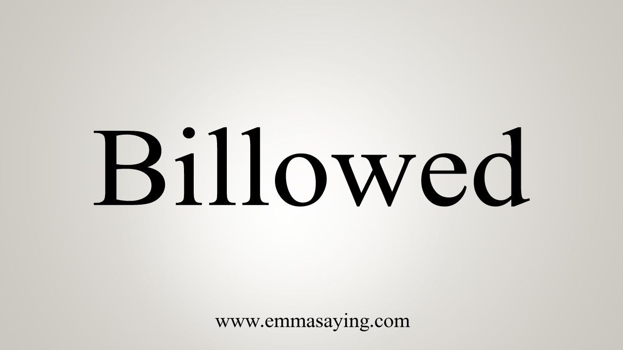 How To Say Billowed - YouTube