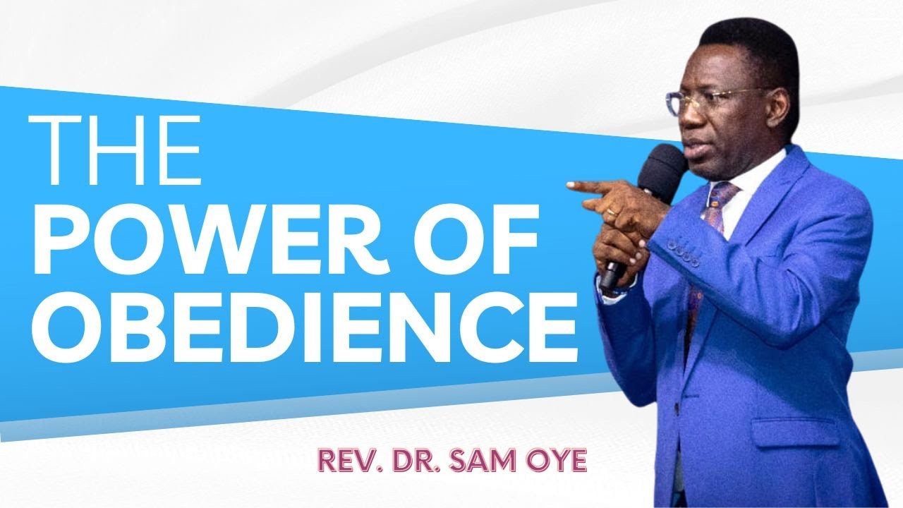 Key To Flourish | The Power of Obedience | Rev. Dr. Sam Oye - YouTube