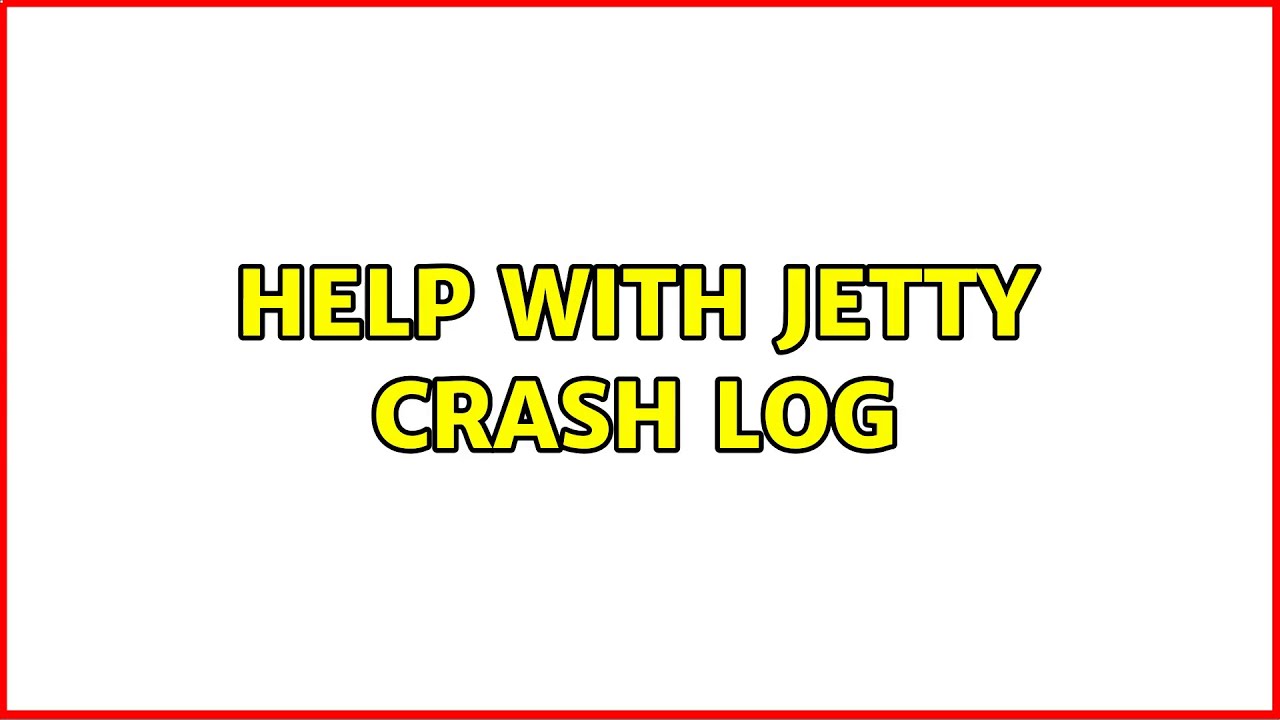 Help with Jetty crash log (2 Solutions!!) - YouTube