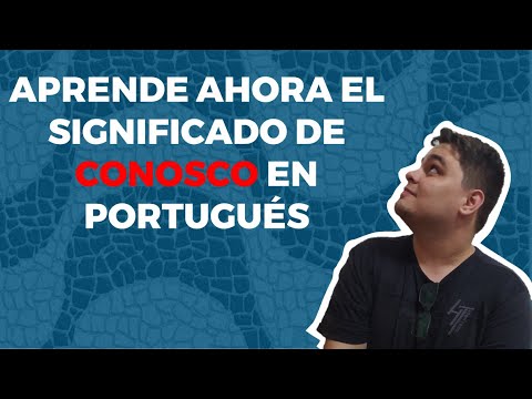 Aprende ahora el significado de CONOSCO en Portugués - YouTube