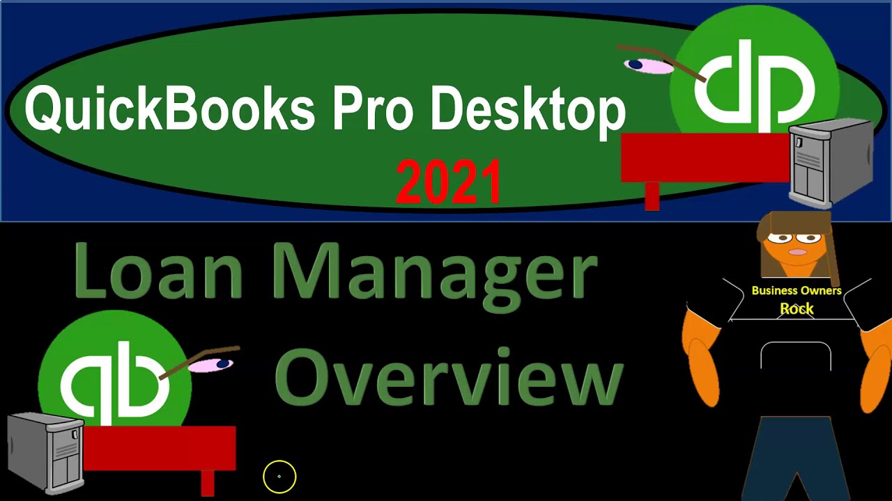 Loan Manager Overview 1105 QuickBooks Desktop 2021 - YouTube