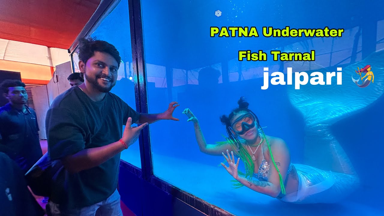 PATNA Underwater Fish Tarnal jalpari 🧜‍♀️Disneyland mela पटना - YouTube