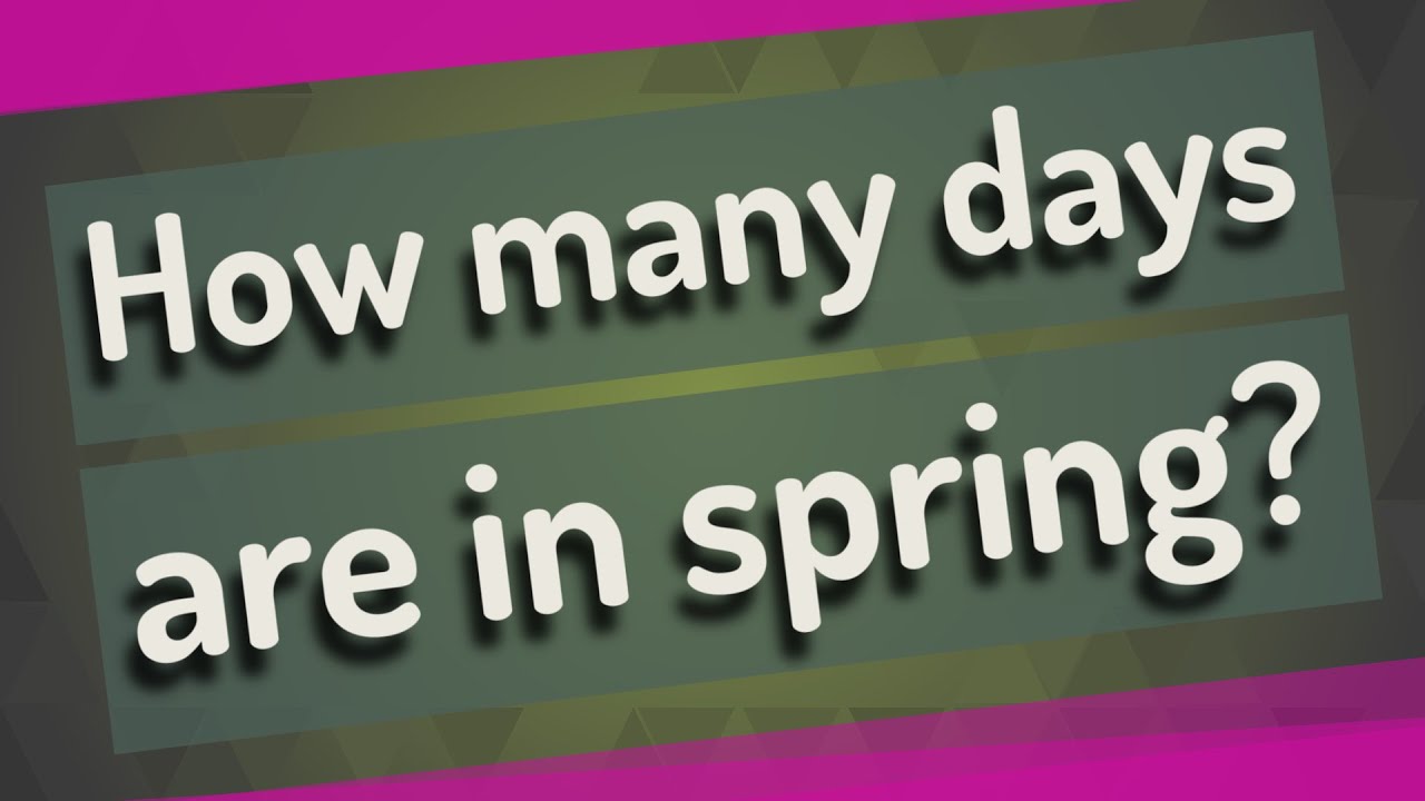 How many days are in spring? - YouTube