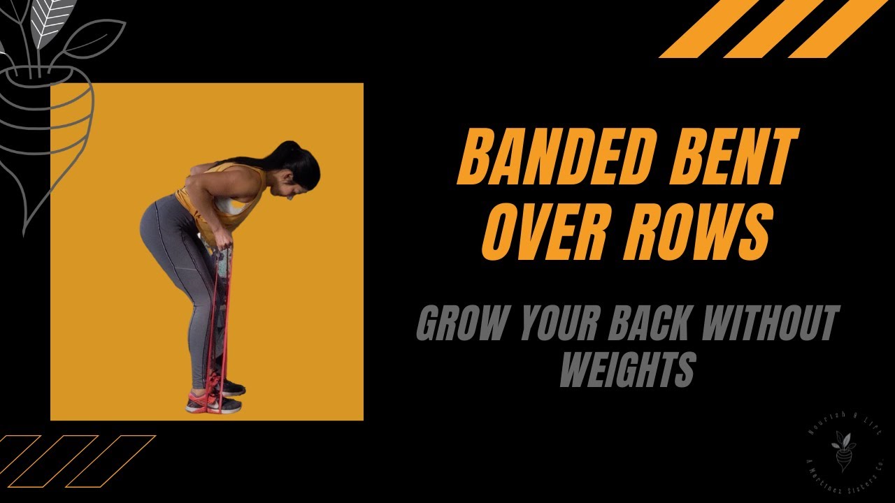 Banded Bent Over Rows- Work your back without weights! - YouTube