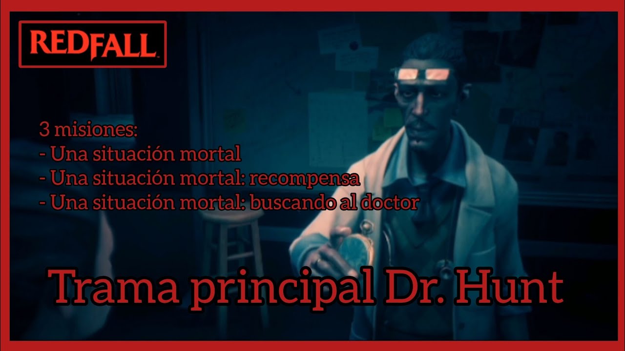 REDFALL. TRAMA DR. HUNT (Cadena misiones: Una Situación Mortal) 🧛 - YouTube