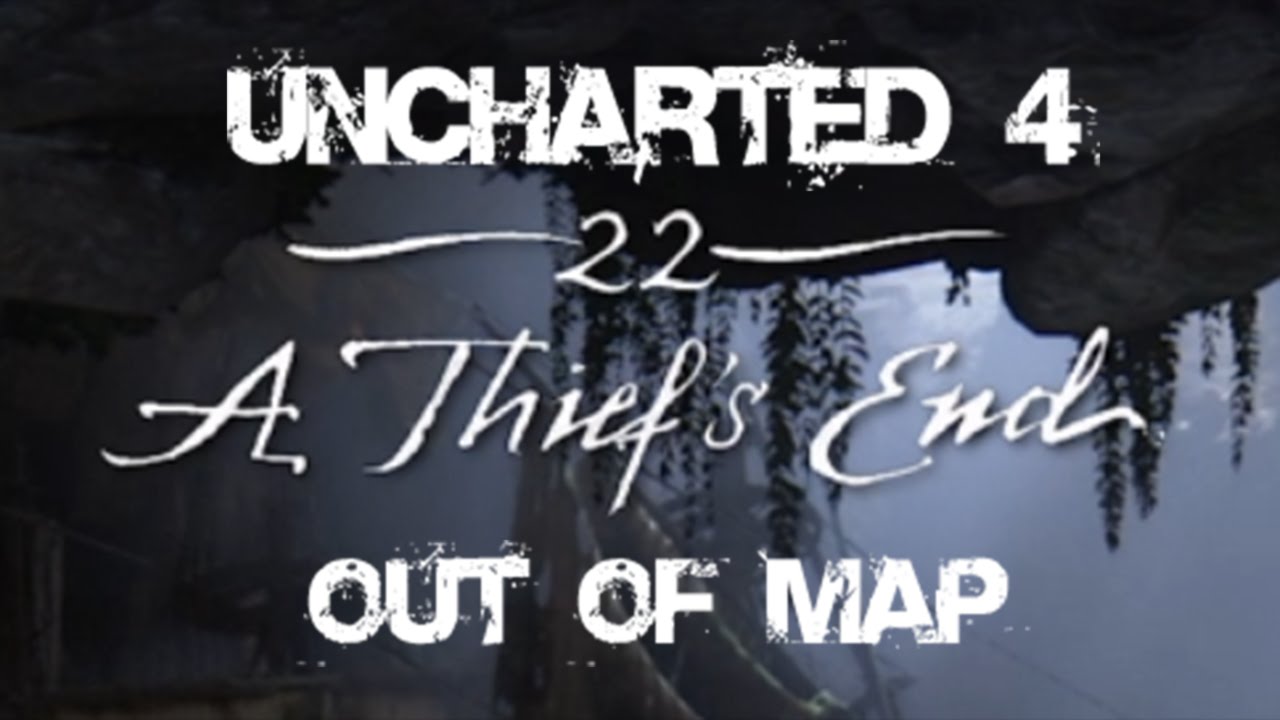 Uncharted 4 Chapter 22 Out of Map - YouTube