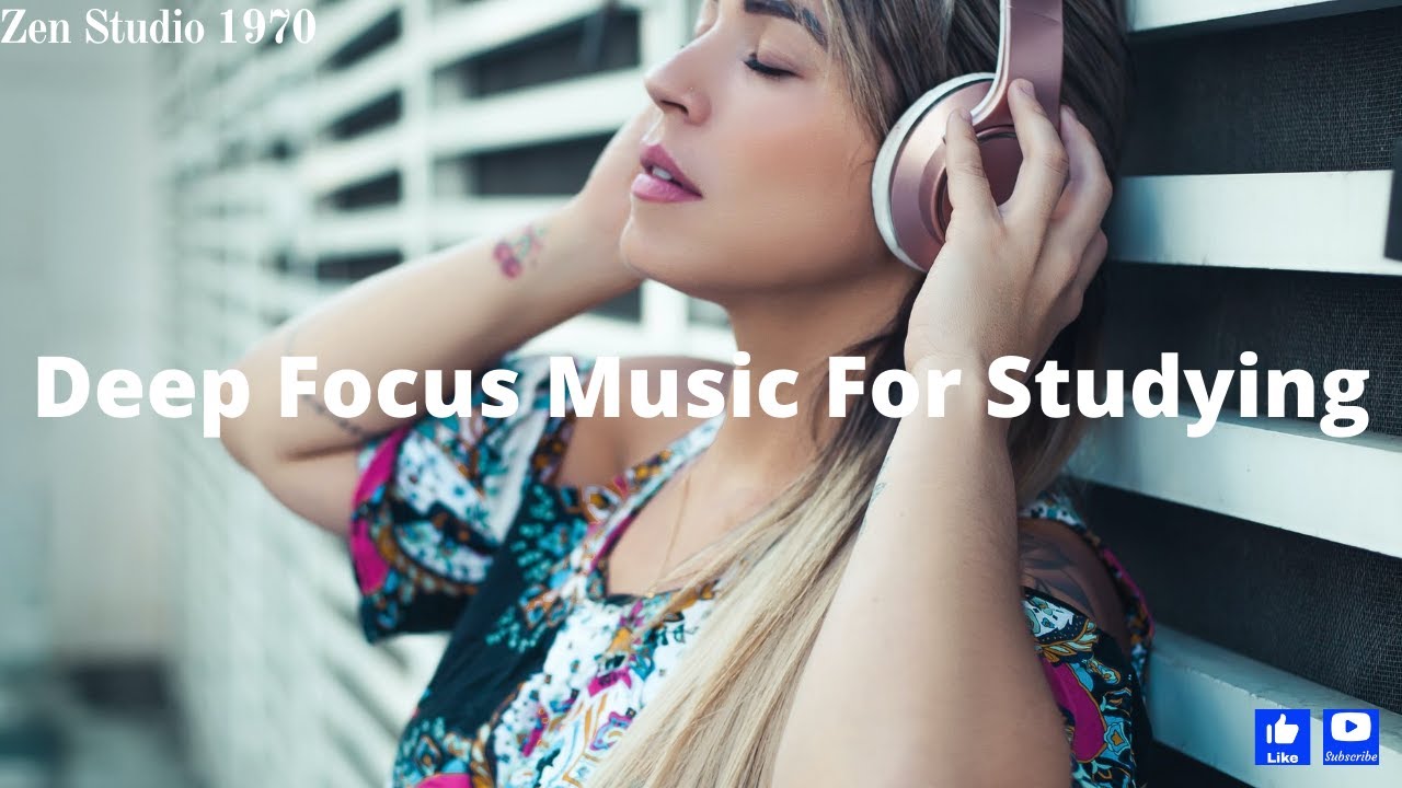 Deep Focus Music For Studying | Concentration Music For Working And ...