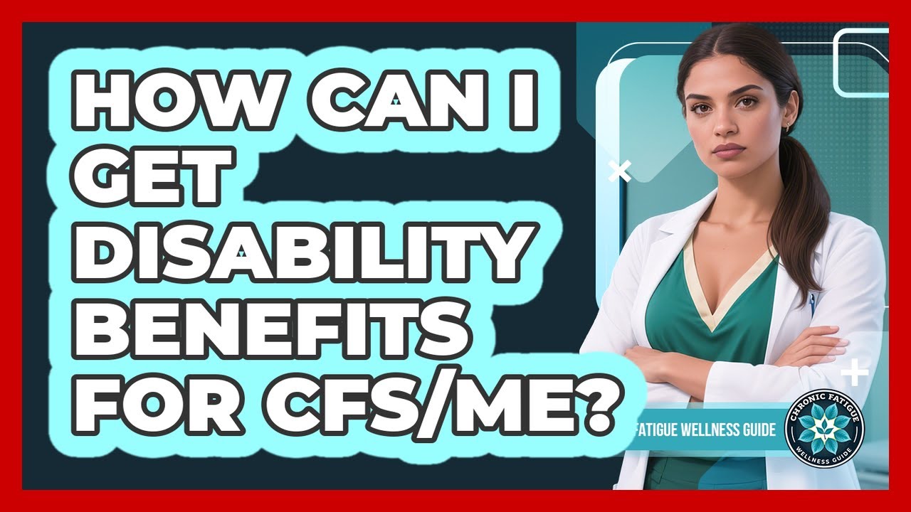 How Can I Get Disability Benefits For CFS/ME? - Chronic Fatigue ...