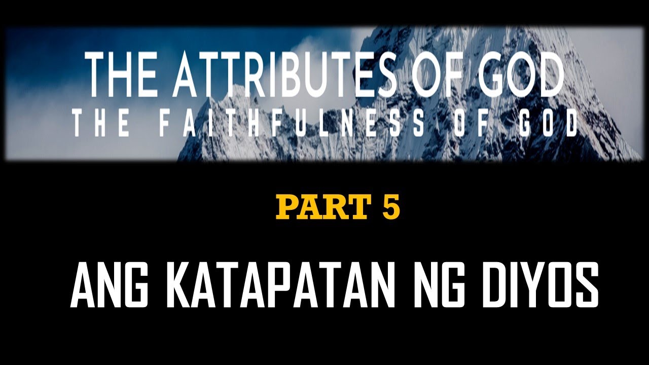 Part 5 Attributes of God Faithfulness of God (Tagalog Bible Lesson ...