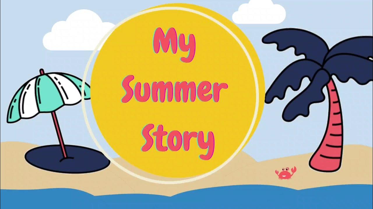 My Summer Story English for kids | How to enjoy summer - YouTube