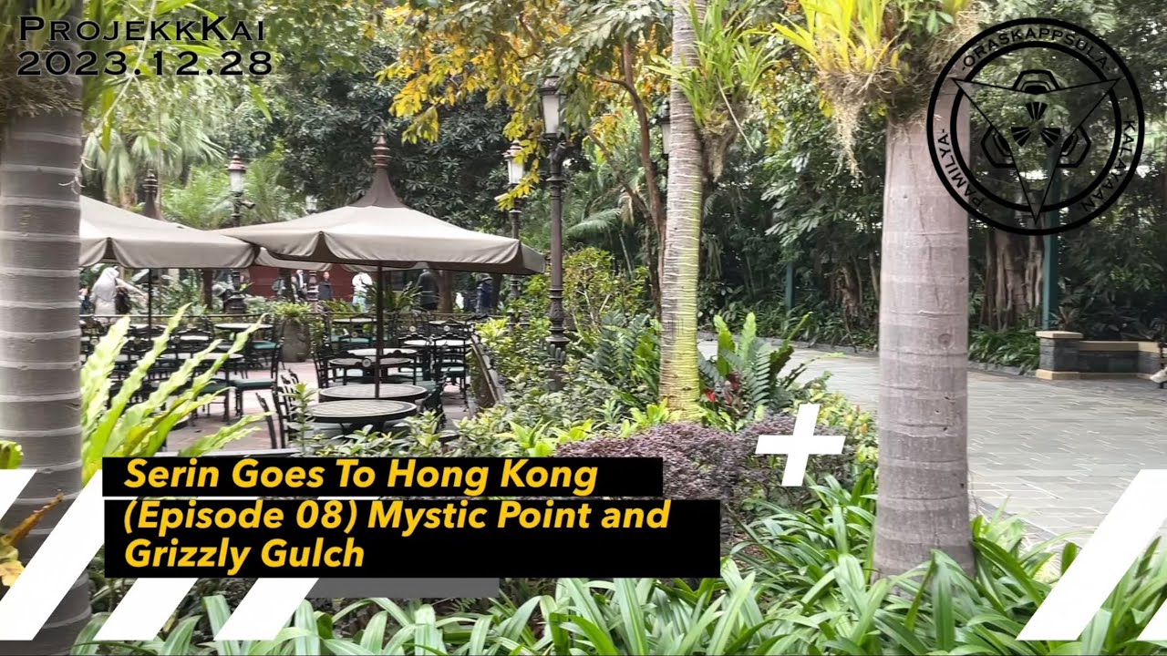 Serin Goes To Hong Kong (Episode 08) Mystic Point and Grizzly Gulch ...