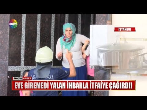 Eve giremedi yalan ihbarla itfaiyeyi çağırdı!