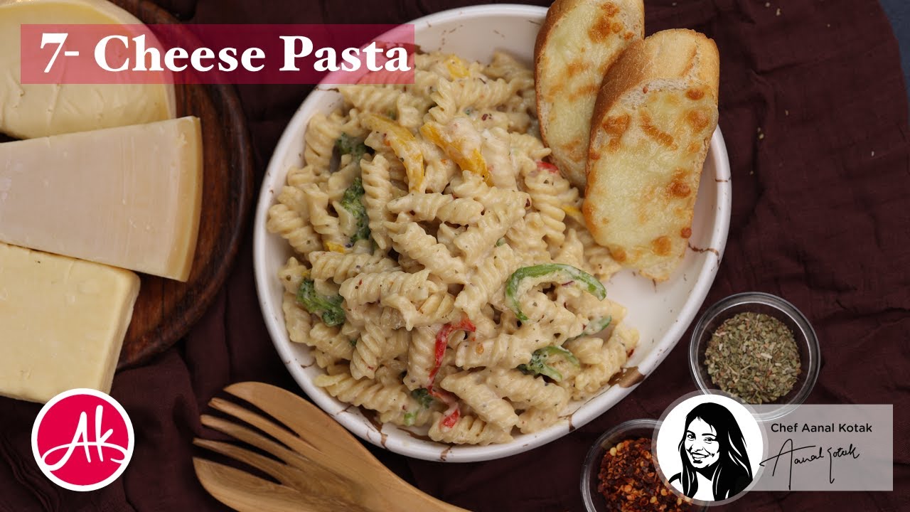 7 CHEESE PASTA Recipe | Creamy & Cheesy Pasta Recipe @ChefAanalKotak ...