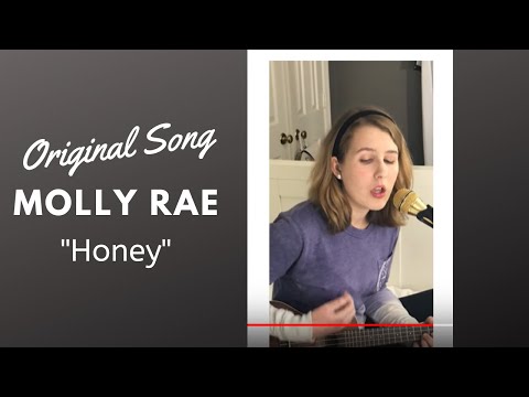 Honey - Original Song by Molly Rae ❤️