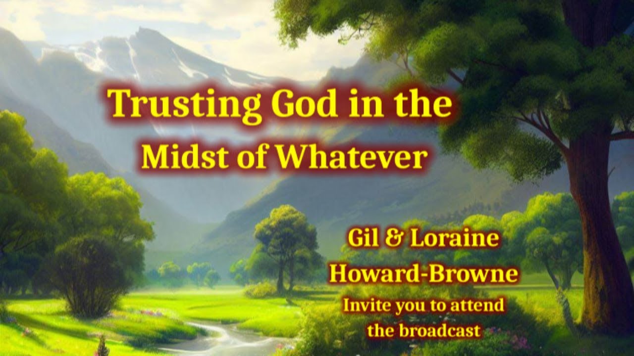 Thurs. 03-14-2024 "Trusting God in the Midst of Whatever" Broadcast ...