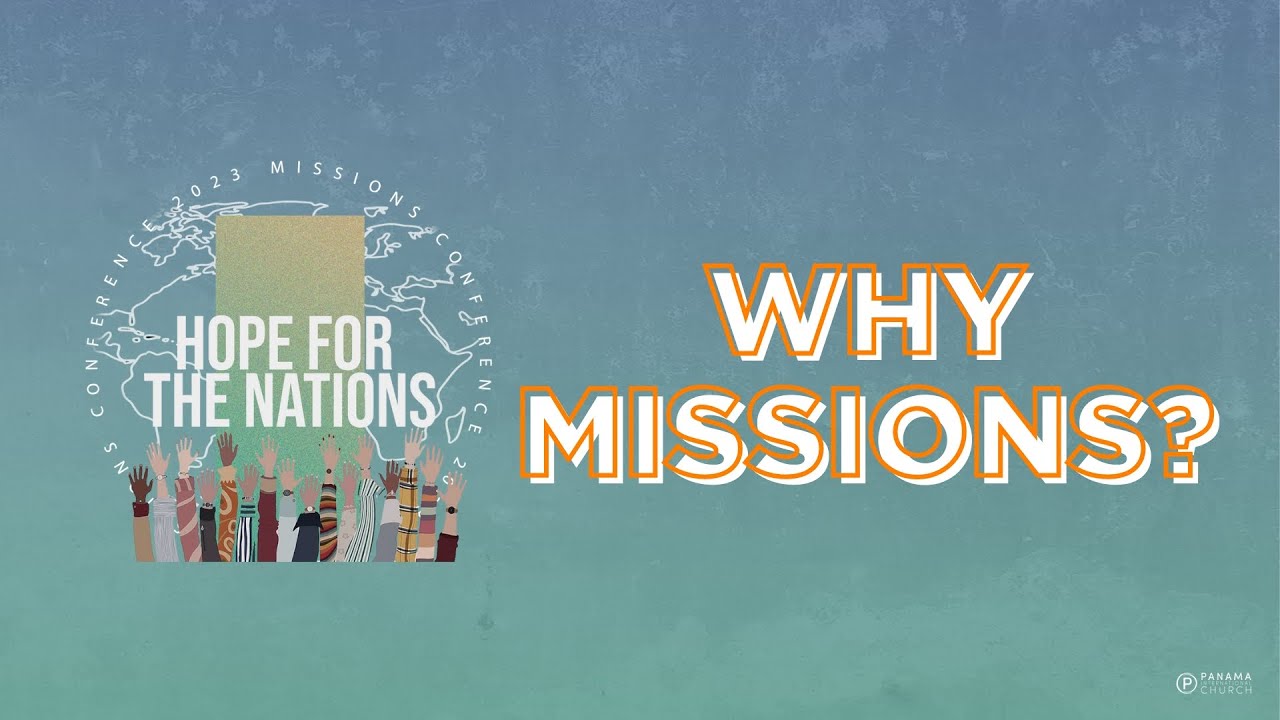 Why Missions? | 03/09/23 - YouTube