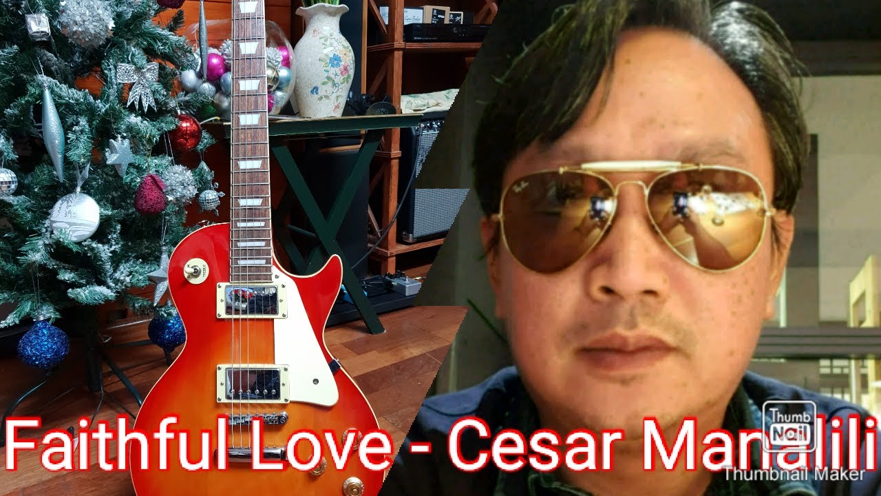 Faithful Love - Cesar Manalili Guitar Cover (Instrumental) by E.G 09 ...
