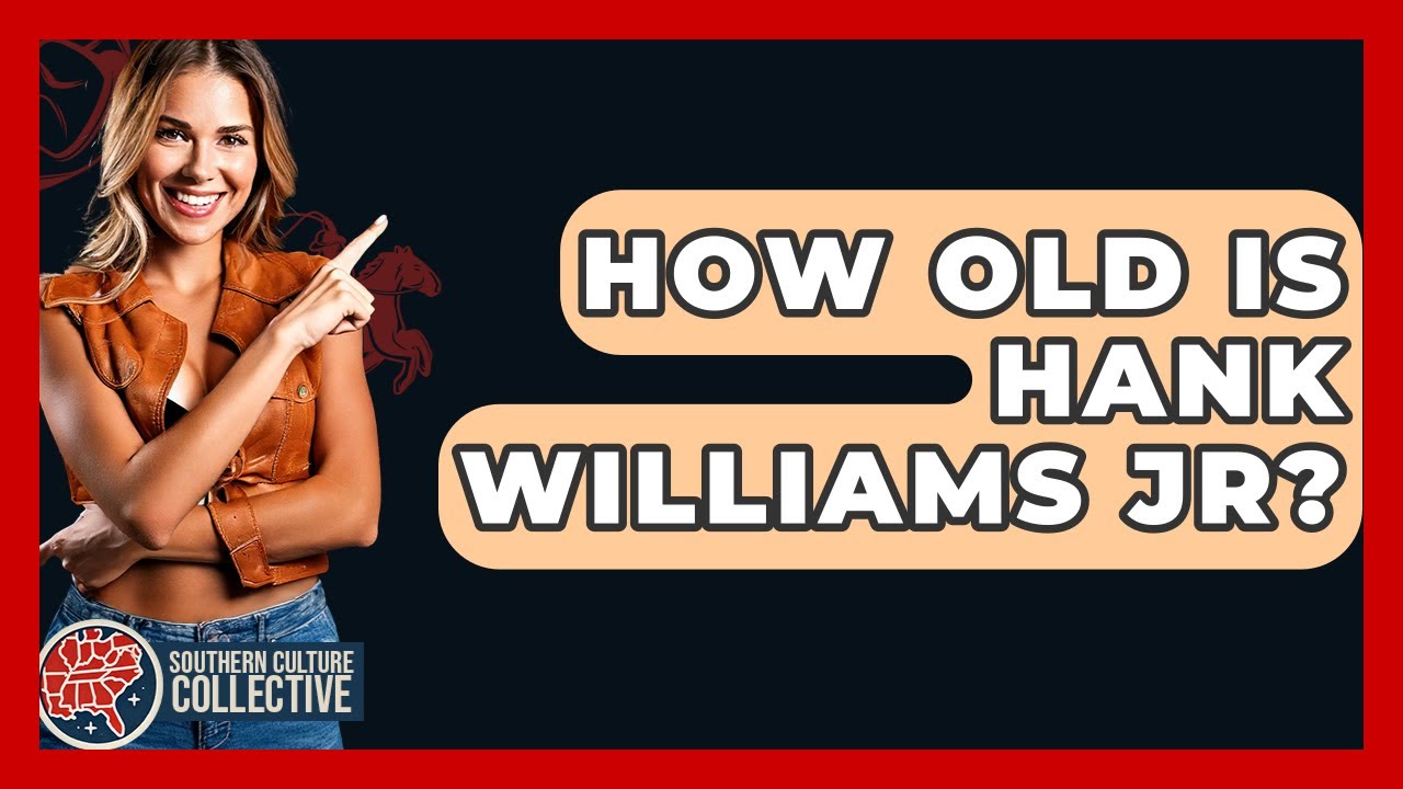How Old Is Hank Williams Jr? - Southern Culture Collective - YouTube