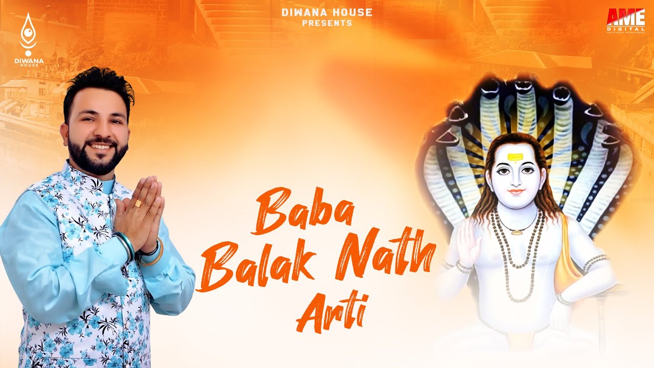 BABA BALAK NATH ARTI | KARAN KUMAR | SAHIL DIWANA | DIWANA HOUSE | Devotional Music 2022 - YouTube