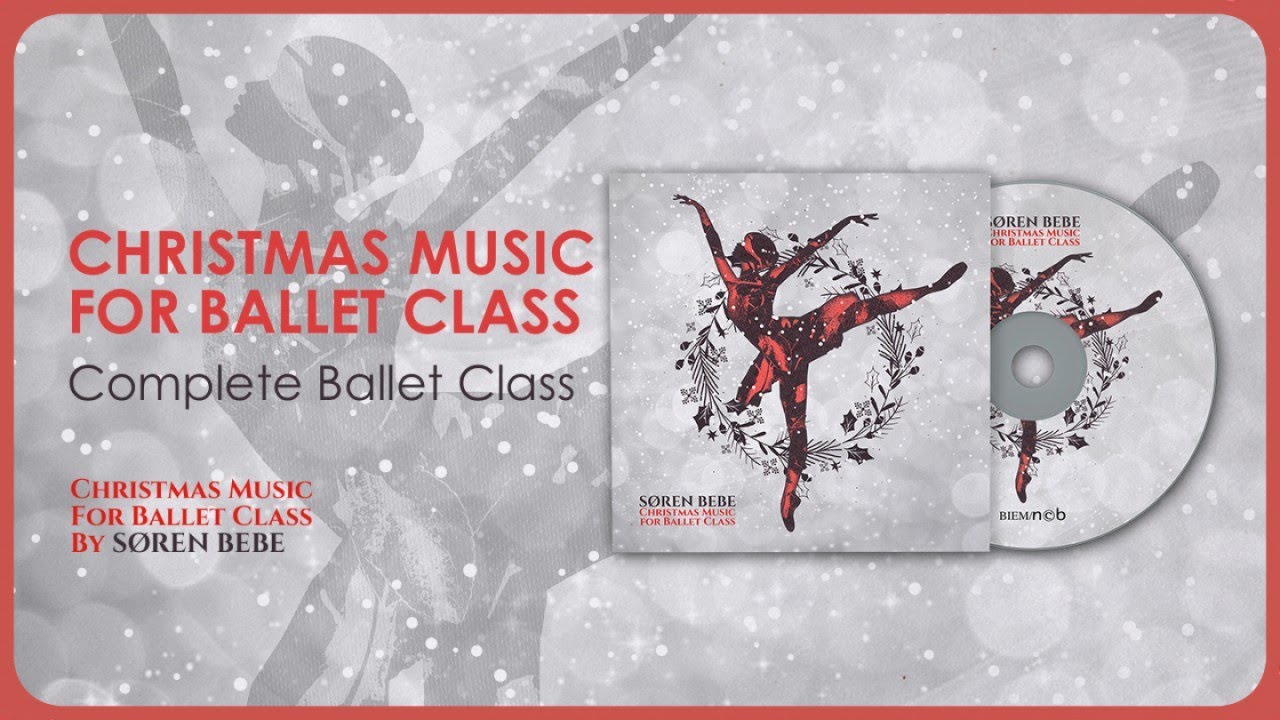 Christmas Music for a Complete Ballet Class - Christmas Music for ...