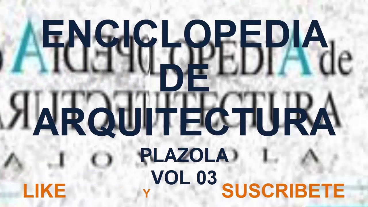 ENCICLOPEDIA DE ARQUITECTURA PLAZOLA VOL 03 - YouTube