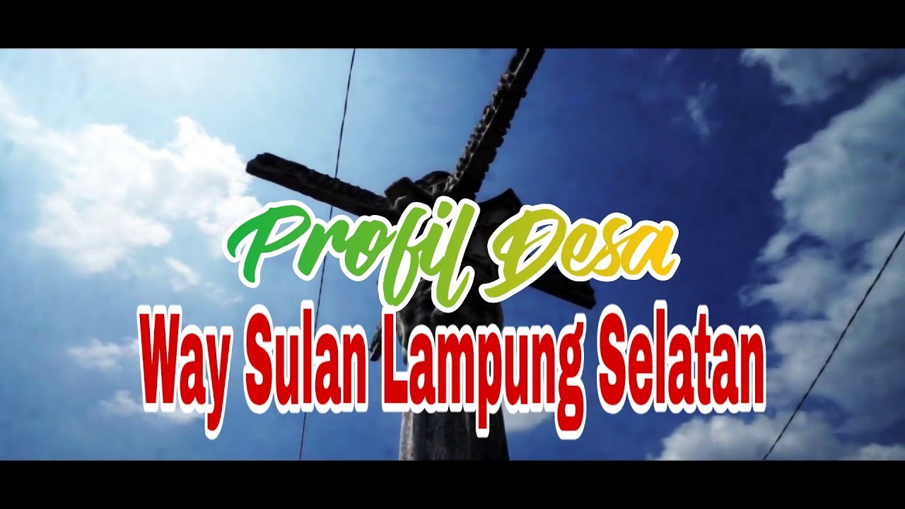 Profil Desa Way Sulan Lampung Selatan - YouTube
