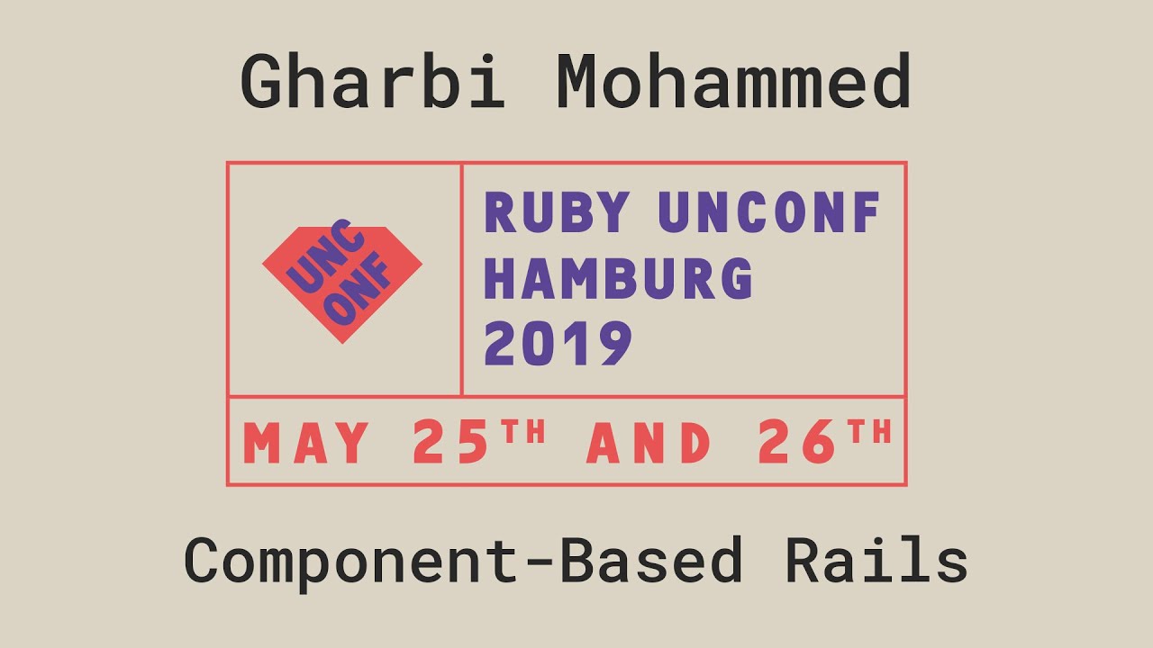 Gharbi Mohammed @ Ruby Unconf 2019: Component-Based Rails Applications - YouTube