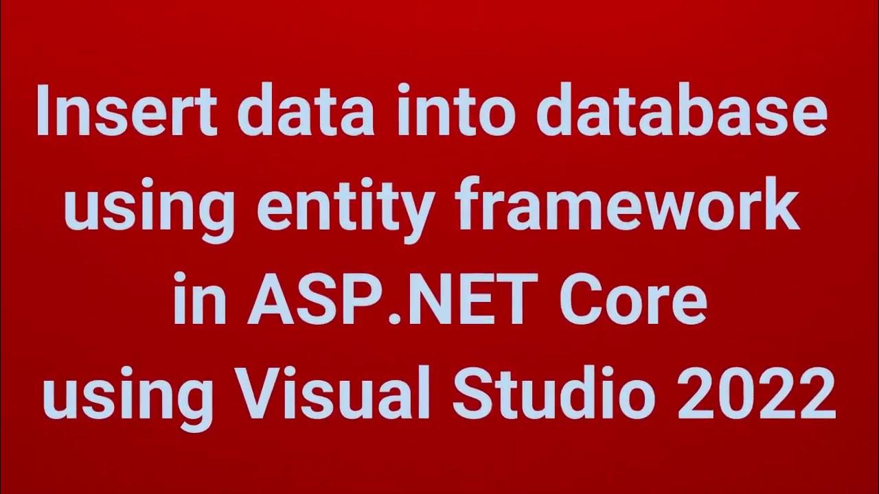 Insert data into database using entity framework in ASP.NET Core using Visual Studio 2022 | Part ...